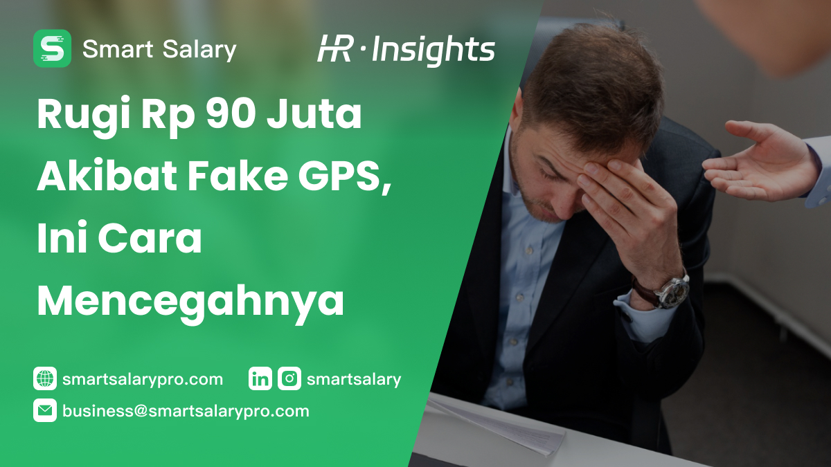 Rugi Rp 90 Juta Akibat Fake GPS, Ini Cara Mencegahnya - Blog HR ...